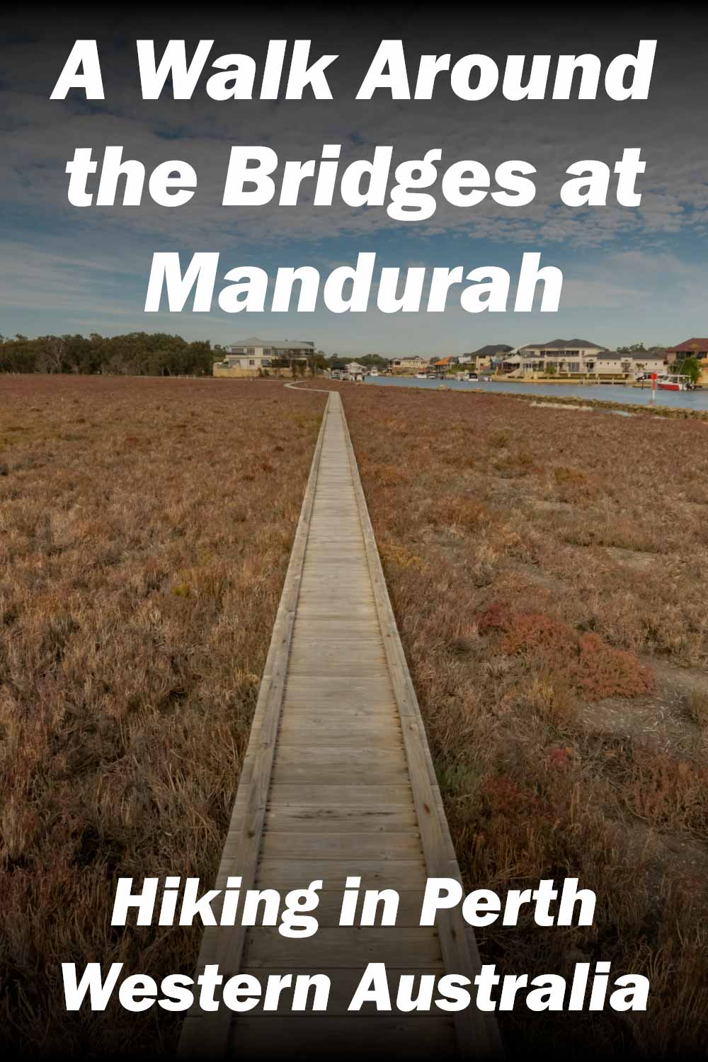 A Walk Around the Bridges at Mandurah, Perth, Western Australia