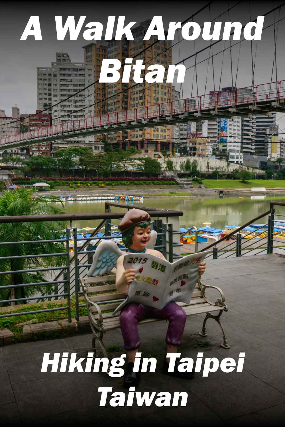 A Walk Around Bitan, Taipei, Taiwan